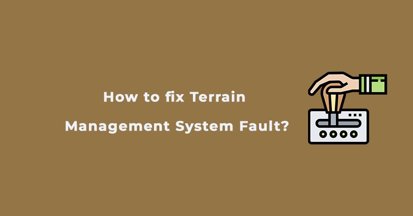 Terrain Management System Fault