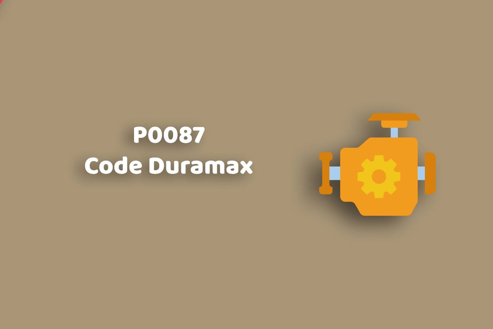 Maintaining a Vehicle’s Fuel System: Understanding the P0087 Code on ...